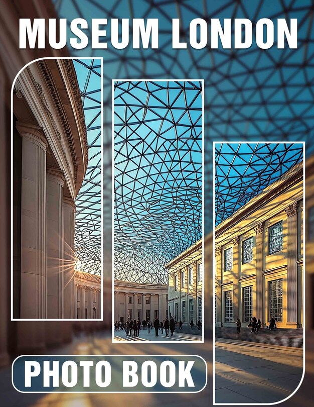 Museum London Photo Book: Explore Iconic Artifacts Through 40 Stunning ...