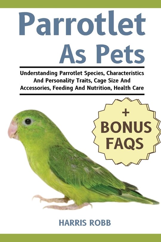 Parrotlets As Pets: Understanding Parrotlet Species, Characteristics ...