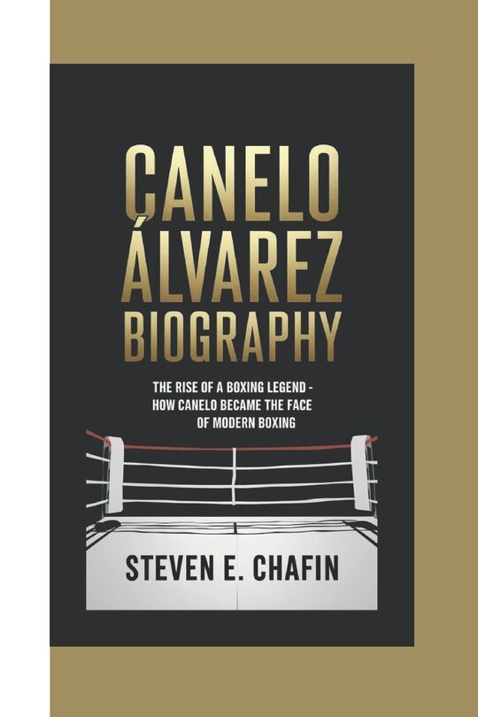 Canelo Álvarez Biography: The Rise Of A Boxing Legend - How Canelo ...