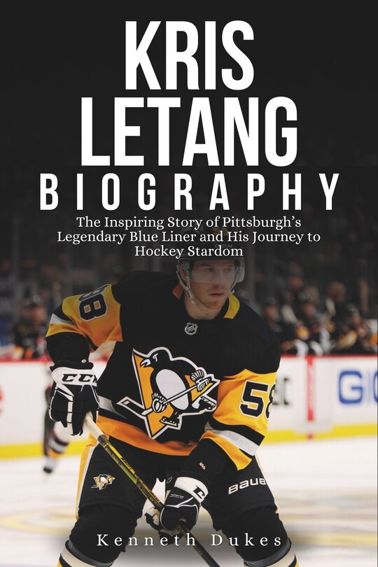 Kris Letang Biography: The Inspiring Story Of Pittsburgh's Legendary ...