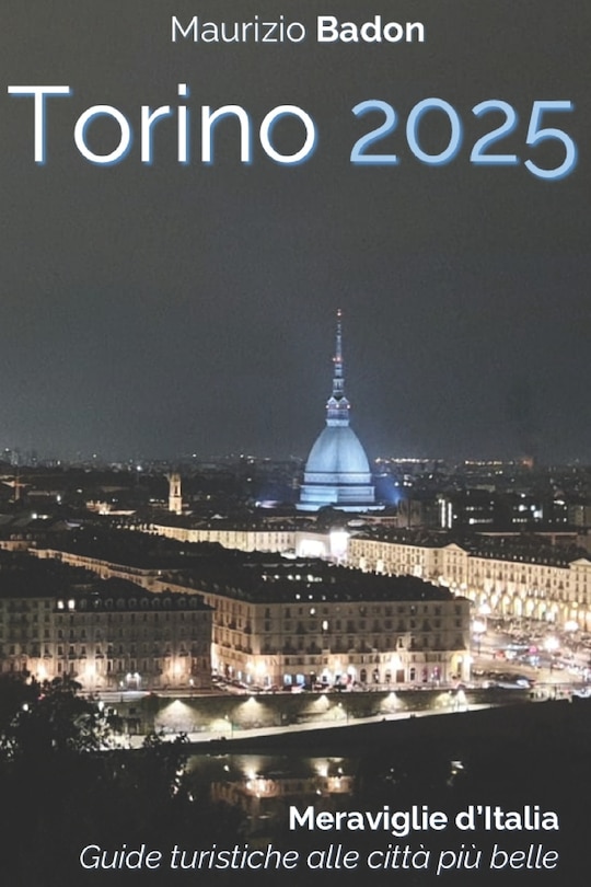 Torino 2025: Meraviglie D'italia: Guide Turistiche Alle Città Più Belle ...