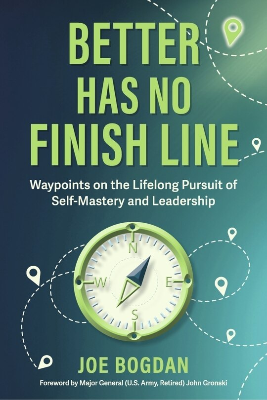Better Has No Finish Line: Waypoints On The Lifelong Pursuit Of Self ...