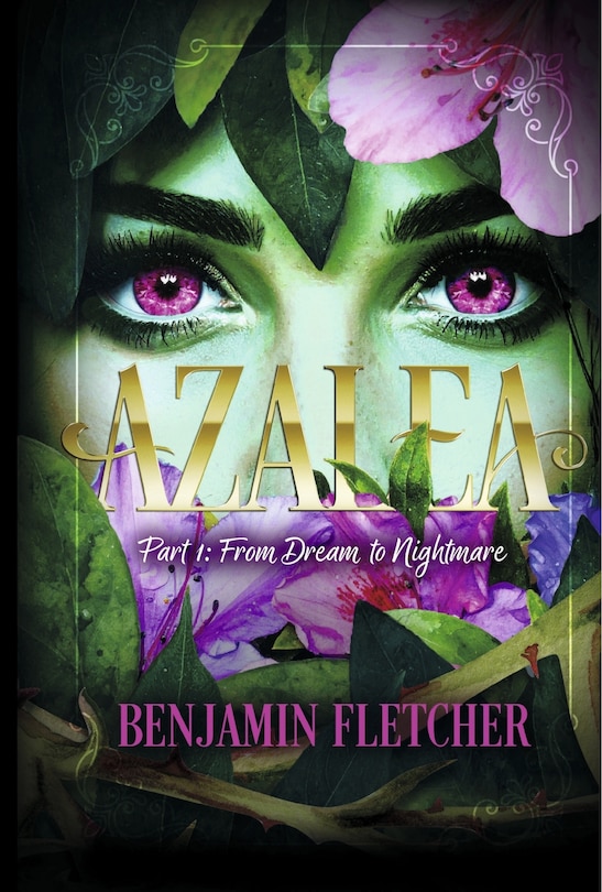 Azalea: Part 1: From Dream To Nightmare Book By Benjamin Fletcher, ('tc ...