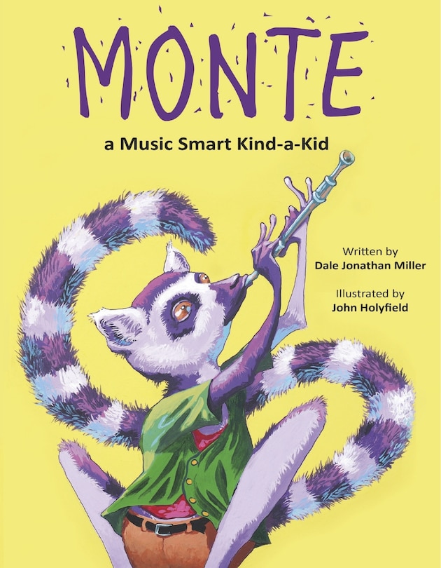 Monte, A Music Smart Kind-a-kid Book By Dale Jonathan Miller, ('tc ...