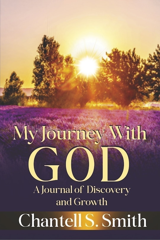 My Journey With God: A Journal Of Discovery And Growth Book By Chantell ...