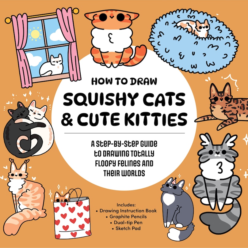 How To Draw Squishy Cats & Cute Kitties: A Step-by-step Guide To ...