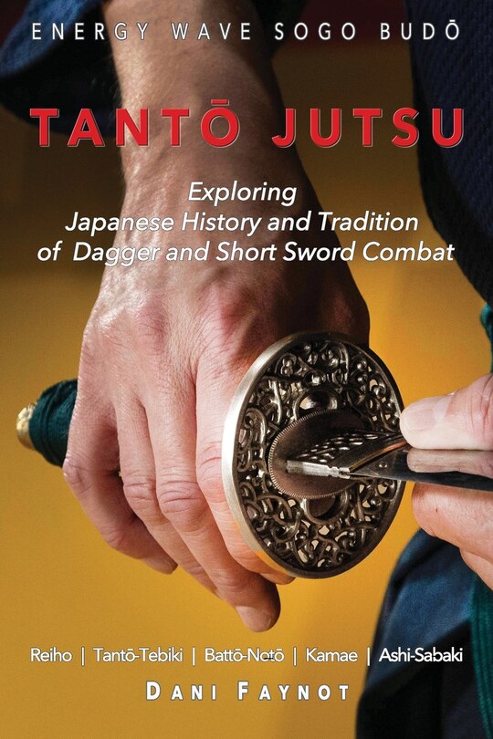 Tantō Jutsu: Exploring Japanese History And Tradition Of Dagger And ...