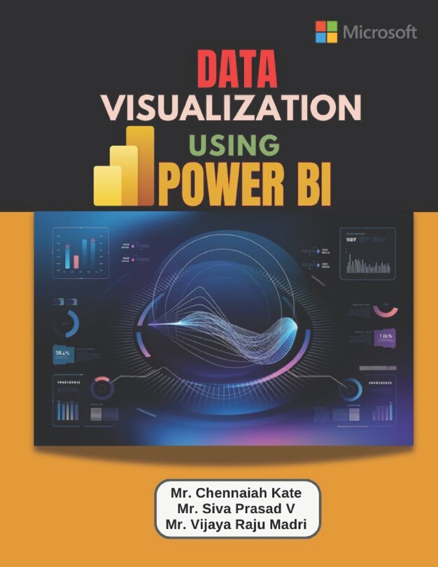 Data Visualization Using Power Bi Book By Siva Prasad V,vijaya Raju Madri,chennaiah Kate, ('tp ...