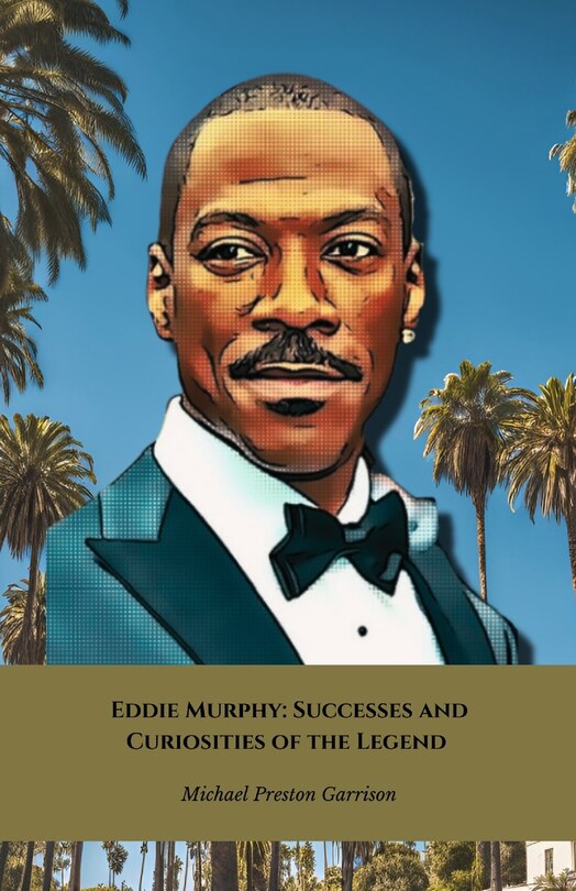 Eddie Murphy: Successes And Curiosities Of The Legend: The Official ...