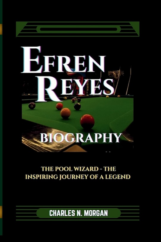 Efren Reyes Biography: The Pool Wizard - The Inspiring Journey Of A ...