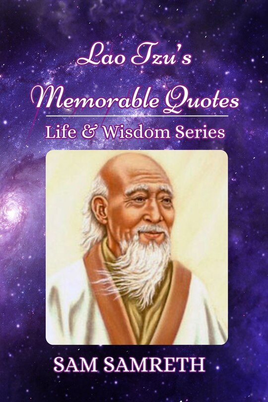 Lao Tzu's Memorable Quotes: Taoism Teaching That Is Simple ...