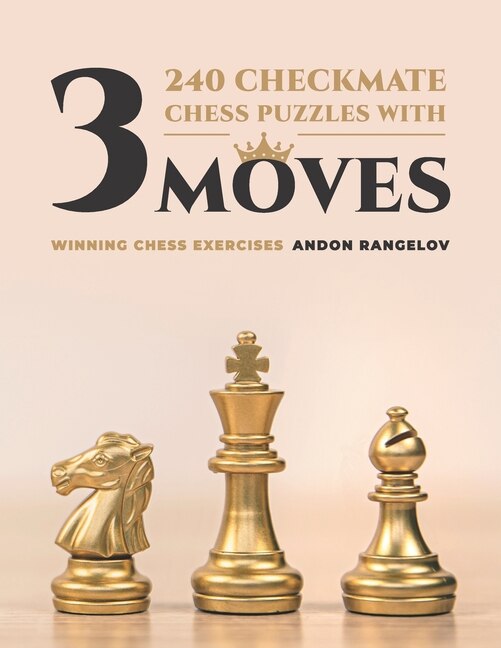 240 Checkmate Chess Puzzles With Three Moves: Winning Chess Exercises | Indigo