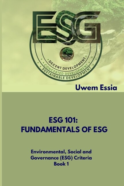 Fundamentals Of Esg (esg 101): Environmental, Social And Governance (esg) Criteria Book 1 Book ...