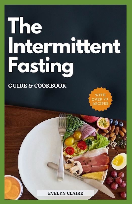 The Intermittent Fasting: Guide & Cookbook Book By Evelyn Claire, ('tp ...