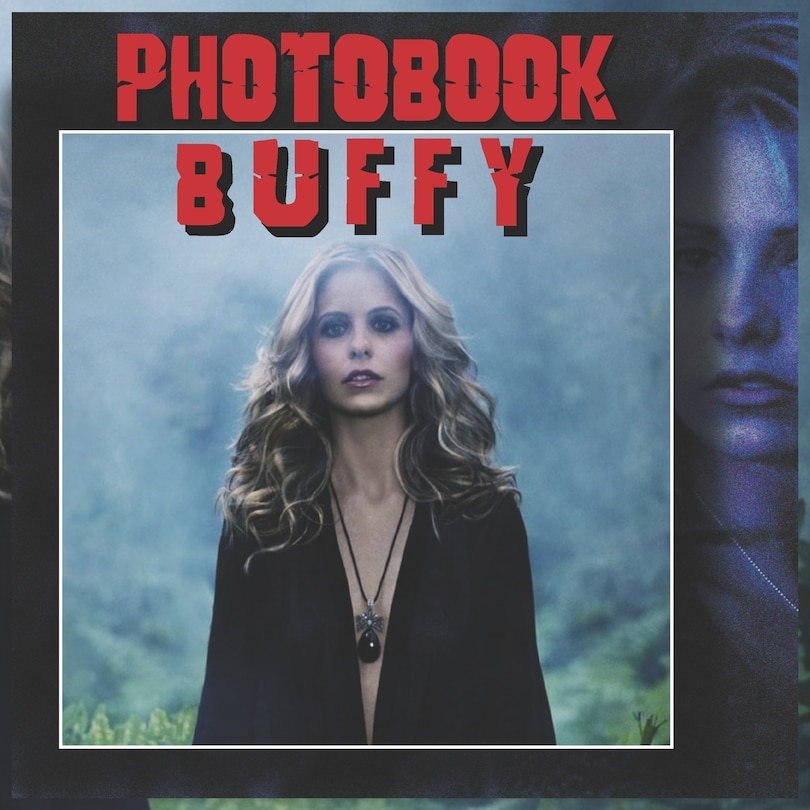 Buffy Photobook: High Quality Photobook For Series Lovers | Indigo