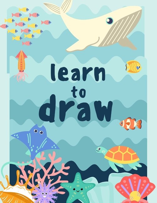 learn to draw: Easy Techniques and Step-by-Step Drawings for Kids | Indigo