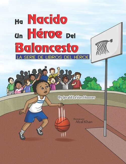 Un Héroe Del Baloncesto Ha Nacido: La Serie De Libros De Héroes Book By ...