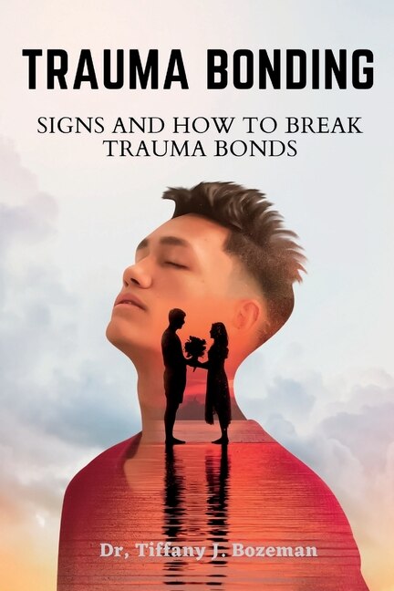Trauma Bonding: Signs And How To Break Trauma Bonds | Indigo
