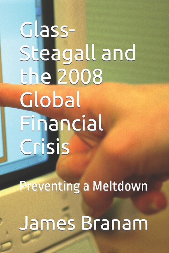 Glass-steagall And The 2008 Global Financial Crisis: Preventing A ...