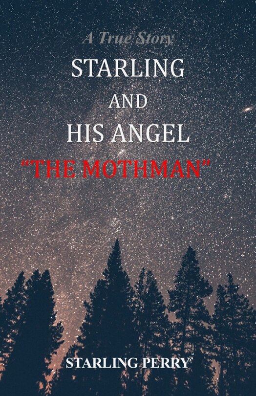 Starling & His Angel the MOTHMAN: A True Story | Indigo