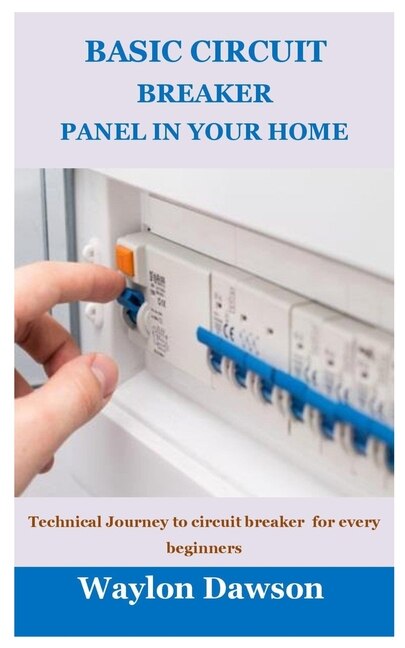Basic Circuit Breaker Panel in Your Home: Technical Journey to circuit ...