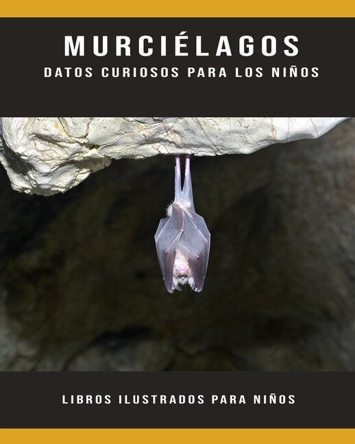 Murciélagos: Datos curiosos para los niños libros ilustrados para niños ...