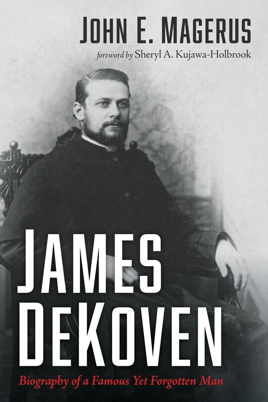 James Dekoven: Biography Of A Famous Yet Forgotten Man Book By John E ...