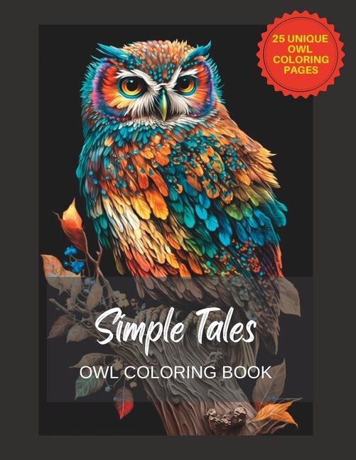 Simple Tales Owl coloring book: Stress relieving owl designs for ...
