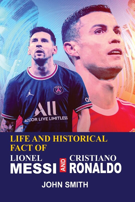 Life and Historical Fact of Linoel Messi and Cristiano Ronaldo | Indigo