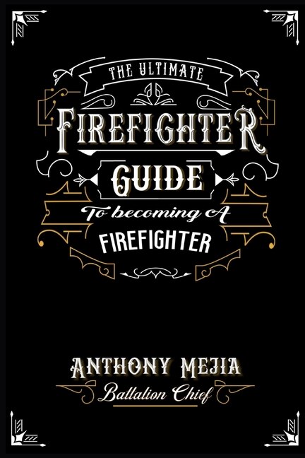 The Ultimate Firefighter Guide to Become a Firefighter | Indigo