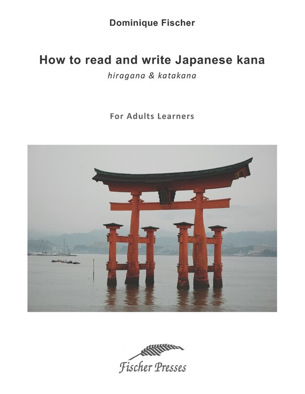 How to read and write Japanese kana (hiragana and katakana): For adult ...