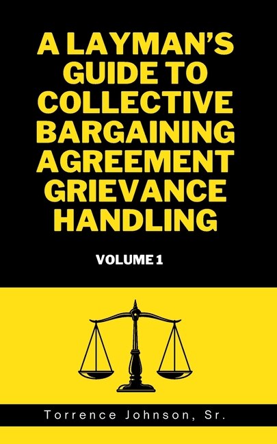 A Layman's Guide to Collective Bargaining Agreement Grievance Handling ...