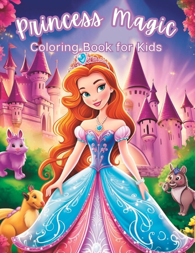 Princess Magic Coloring Book: Cute 50 Unique Coloring Pages For Girls ...