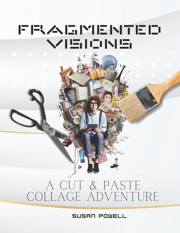 Fragmented Visions: A Cut and Paste Collage Adventure | Indigo