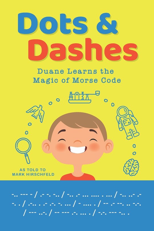 Dots and Dashes: Duane Learns the Magic of Morse Code | Indigo