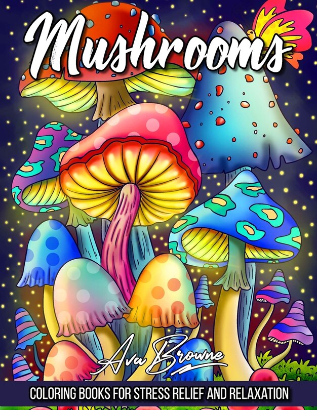 Mushrooms Coloring Book: Adult Coloring Book Featuring Mushrooms ...