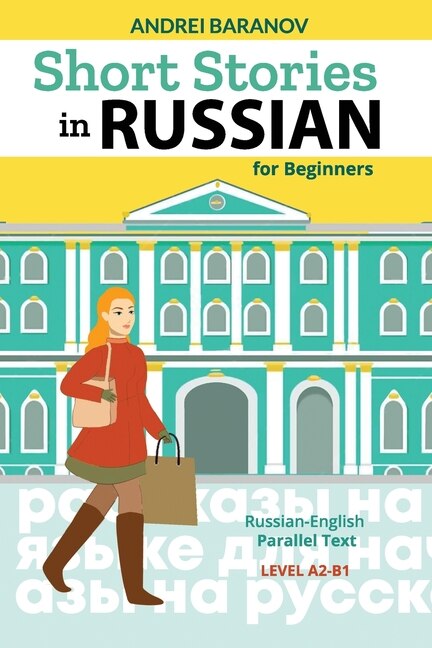 Short Stories In Russian For Beginners: Russian-english Parallel Text ...
