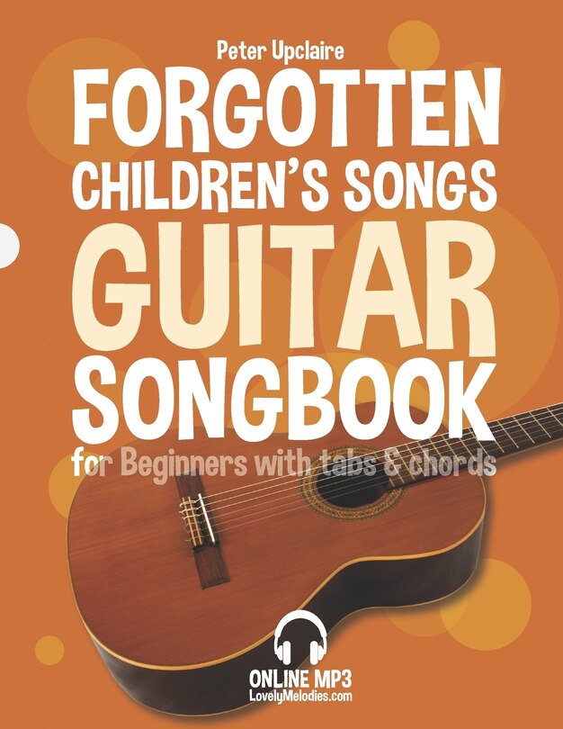 Forgotten Children's Songs - Guitar Songbook for Beginners with Tabs ...