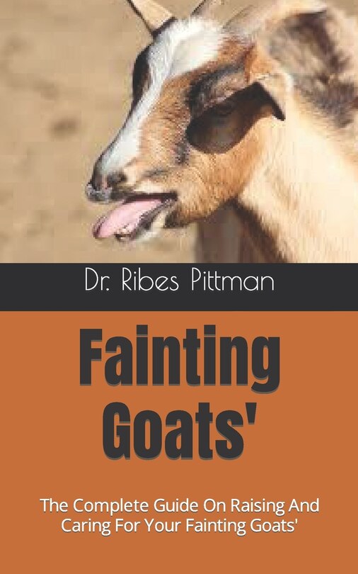 Fainting Goats': The Complete Guide On Raising And Caring For Your ...