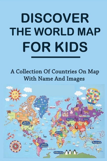 Discover The World Map For Kids: A Collection Of Countries On Map With ...