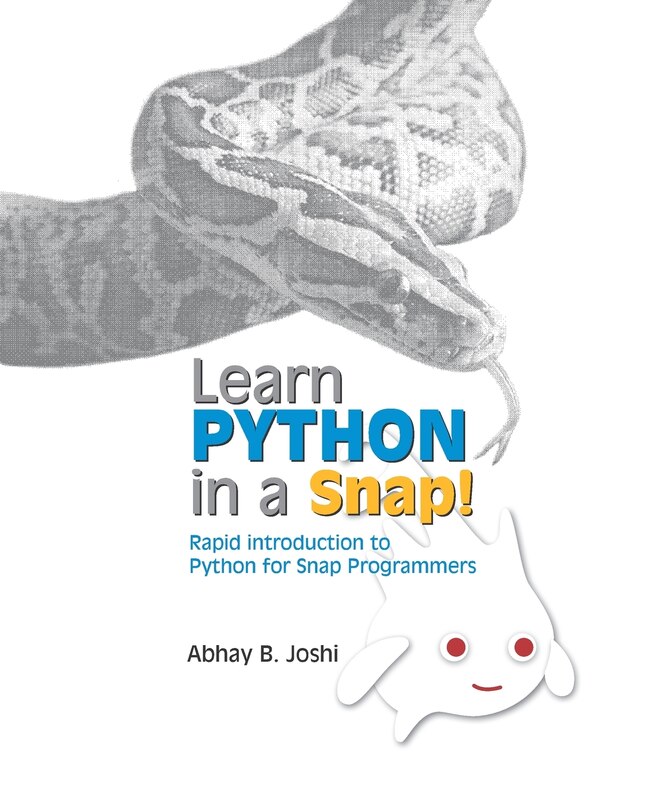 Learn Python in a Snap!: Rapid introduction to Python for those who ... Learn Python in a Snap!: Rapid introduction to Python for those who ...