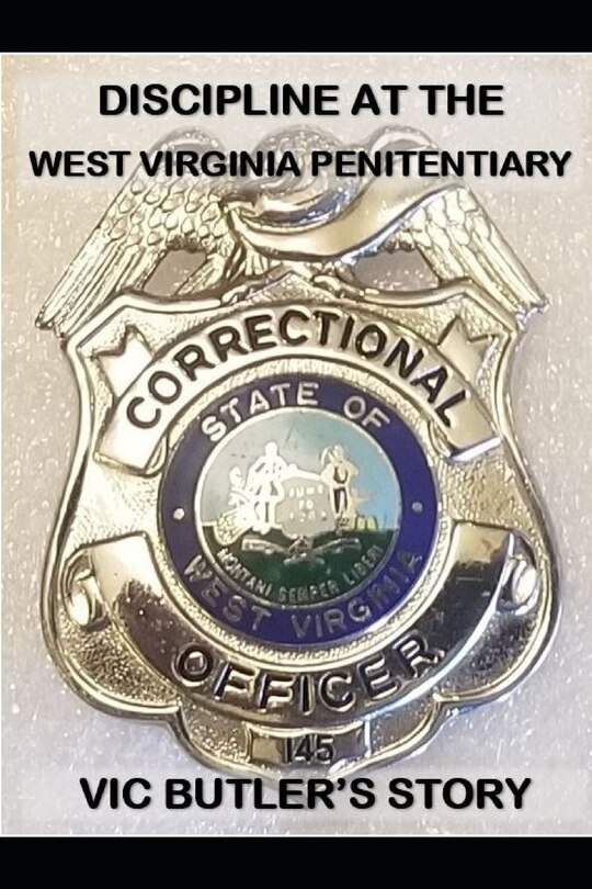 Discipline at the West Virginia Penitentiary: Vic Butler's story | Indigo