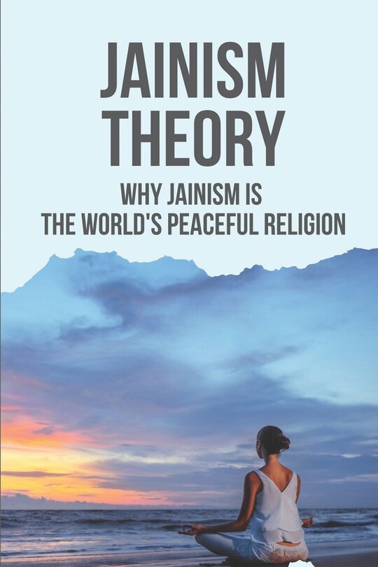 Jainism Theory: Why Jainism Is The World's Peaceful Religion ...