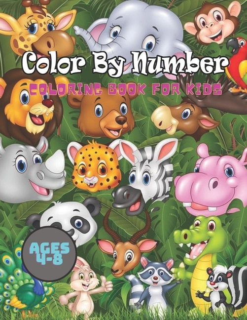 Color By Number Coloring Book For Kids Ages 4-8: Animals Coloring ...