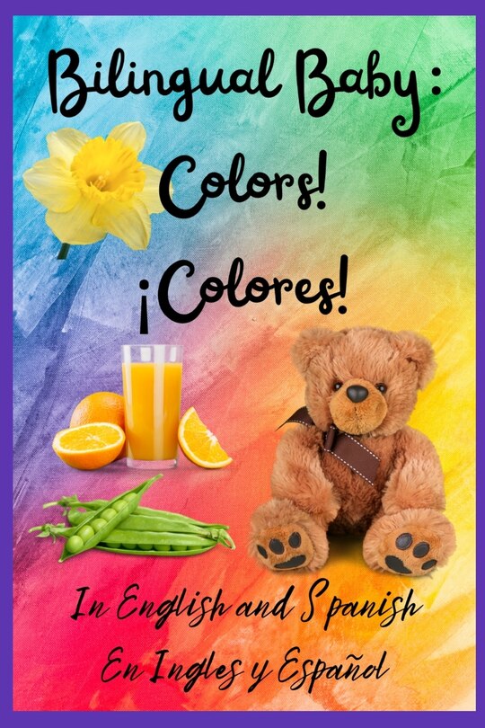 Bilingual Baby: Colors!, ¡colores! In English And Spanish, En Ingles Y ...