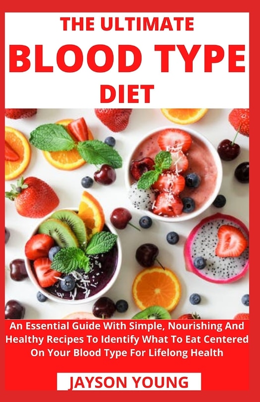 The Ultimate Blood Type Diet: An Essential Guide With Simple ...