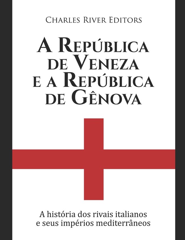 A República de Veneza e a República de Gênova: A história dos rivais ...