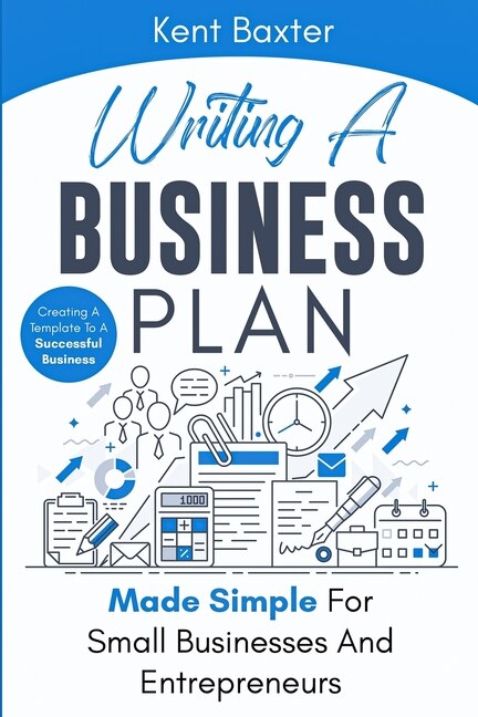 Writing A Business Plan Made Simple For Small Businesses And ...