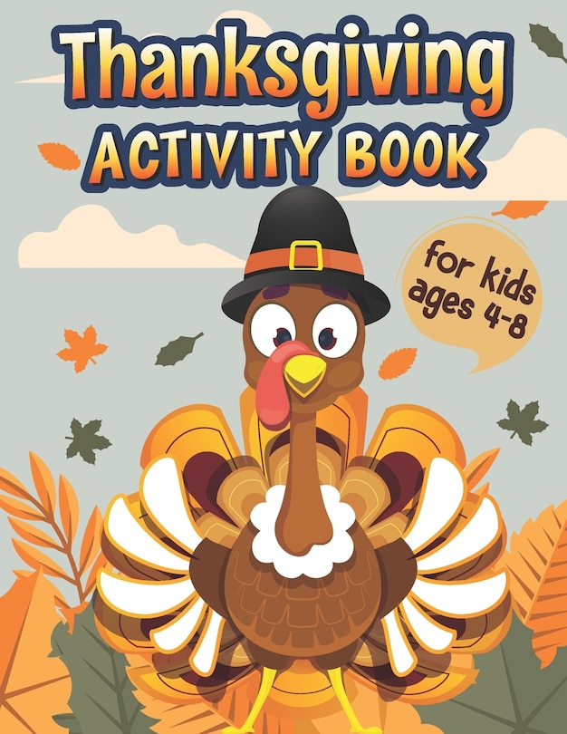 Thanksgiving Activity Book For Kids Ages 4-8: Activity Book For Kids ...