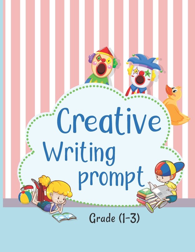 Creative Writing Prompt: 50 Unique Story That Fire Up Kids Imaginations ...